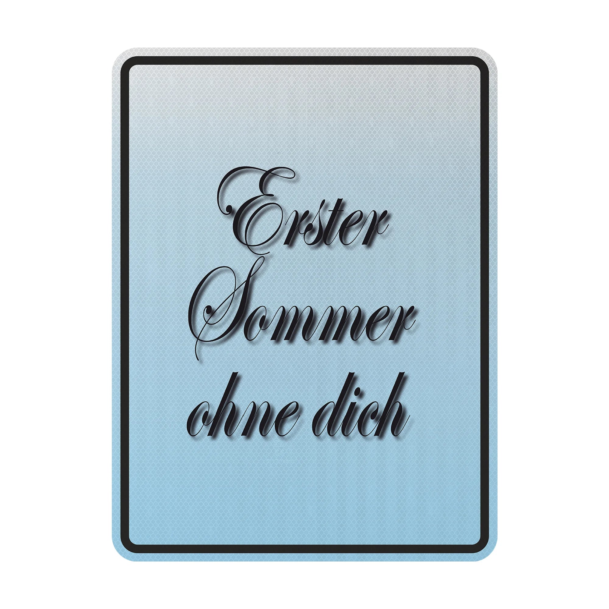 Erster Sommer ohne dich (Blau) Streetsign – Signed