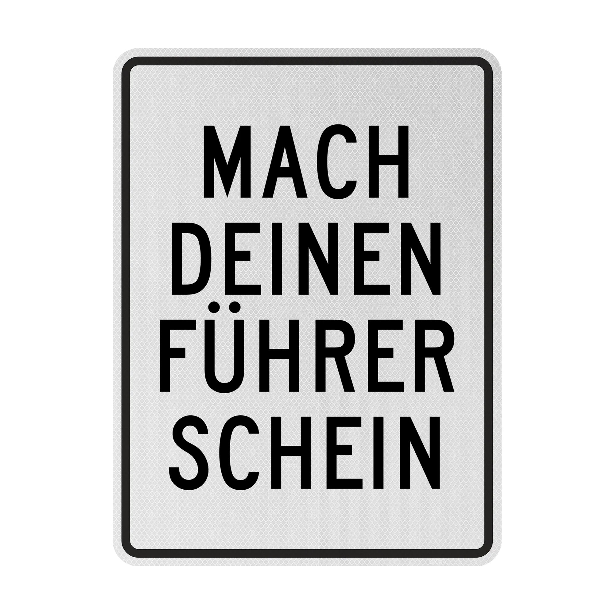 Mach deinen Führerschein Streetsign – Signed
