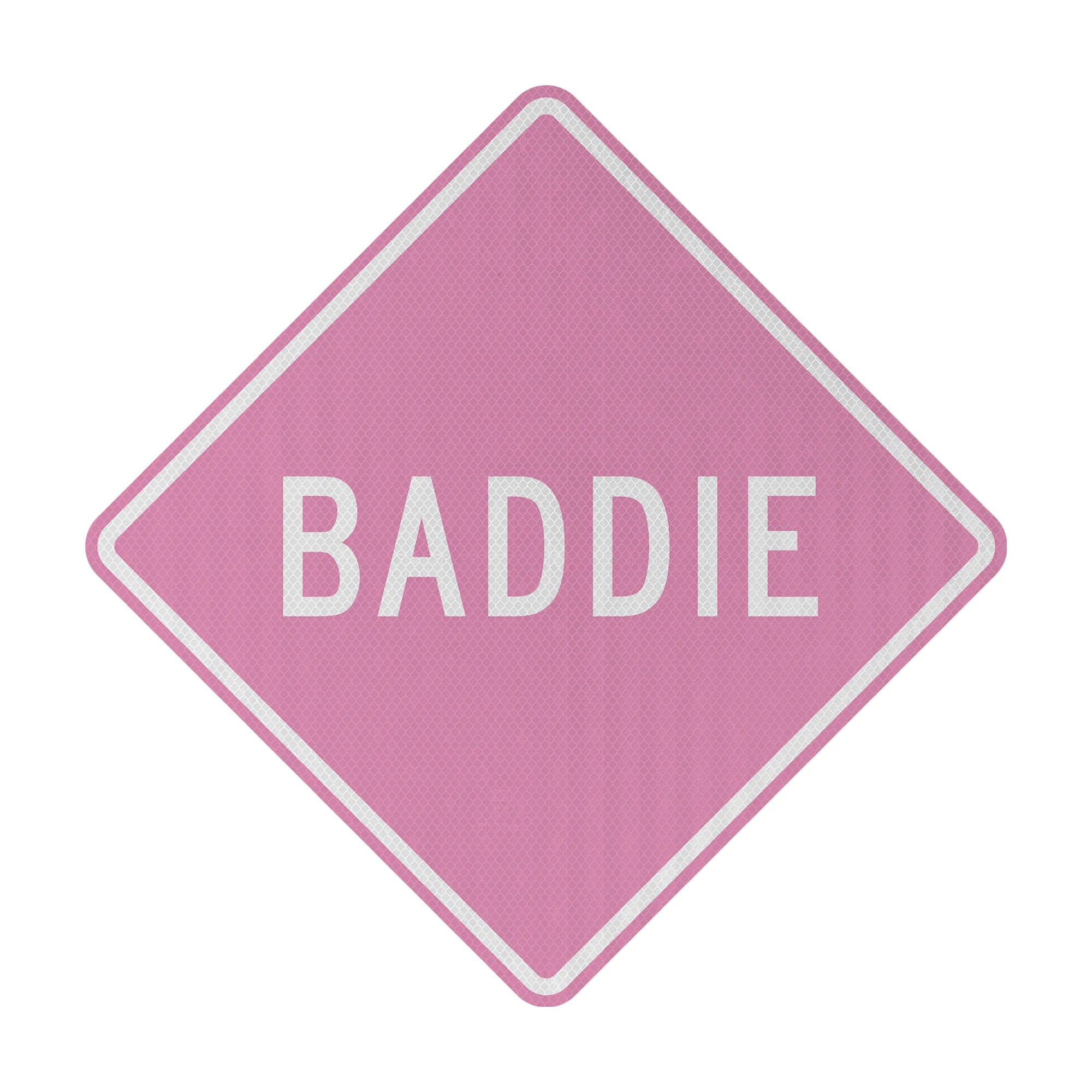 Baddie Streetsign – Signed