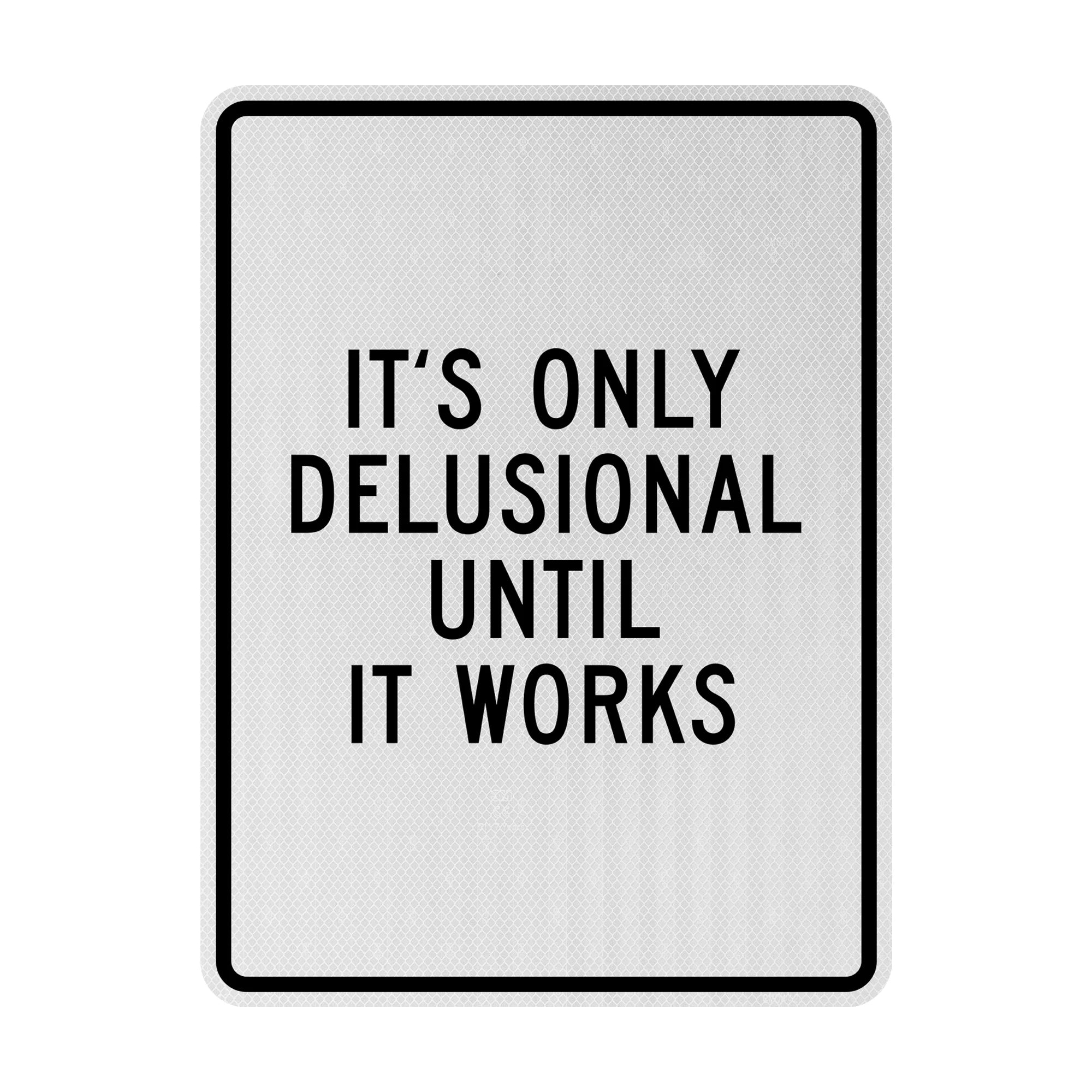 Until it works Streetsign – Signed